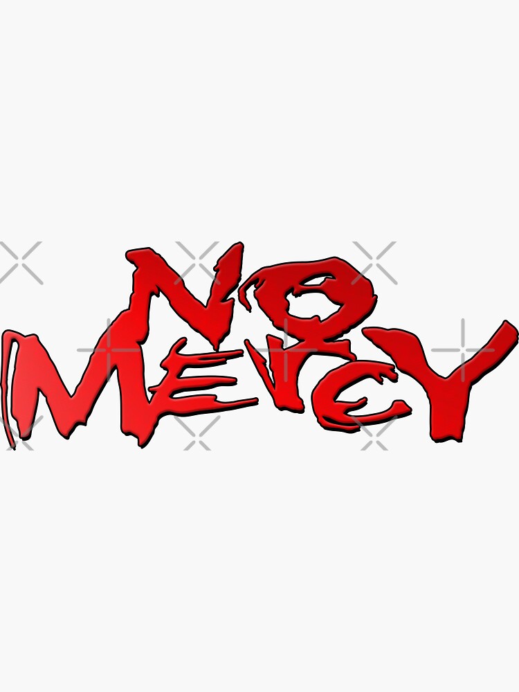 "NO MERCY" Sticker by Linubidix | Redbubble