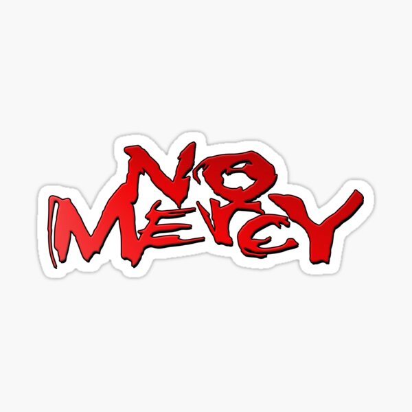 "NO MERCY" Sticker by Linubidix | Redbubble
