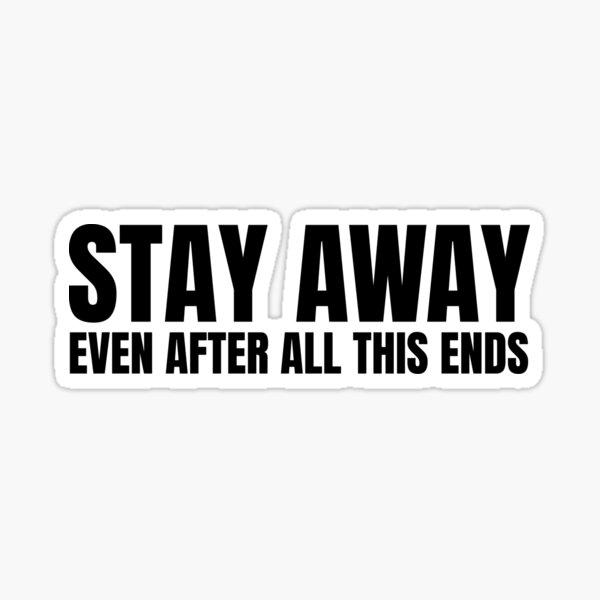 "Stay Away Black" Sticker by felixbunny | Redbubble