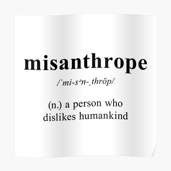 "Misanthrope" Poster for Sale by chrismanubag | Redbubble