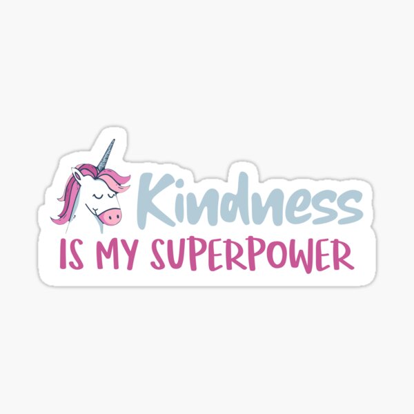 "Cute Unicorn Anti Bullying Kindness Is My Superpower" Sticker by ...