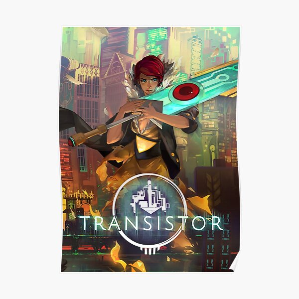 Transistor Posters | Redbubble