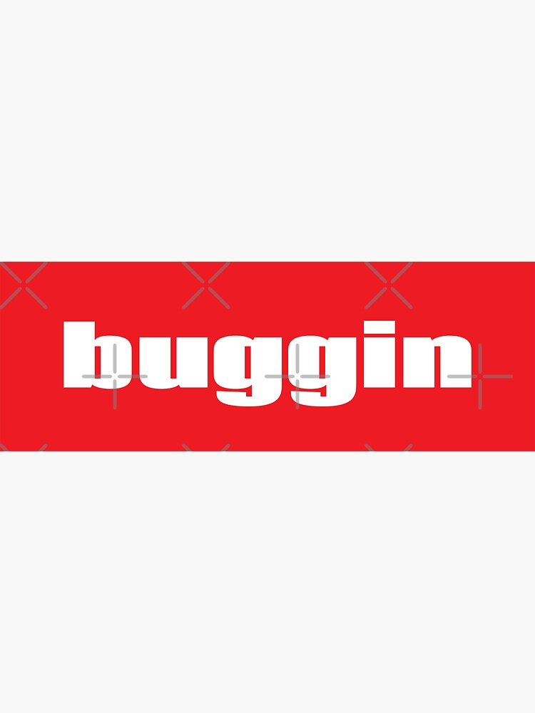 "Buggin Words that Kids Use" Sticker for Sale by ProjectX23 | Redbubble