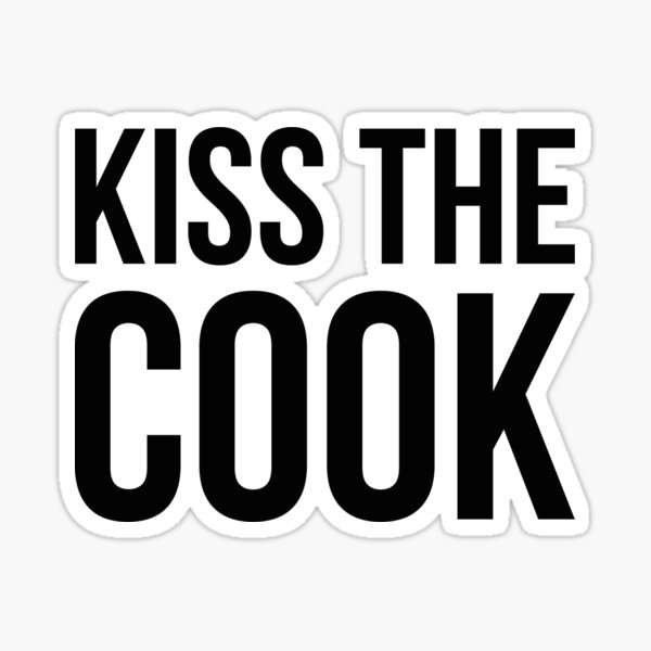 "KISS THE COOK" Sticker by JenRedDE | Redbubble