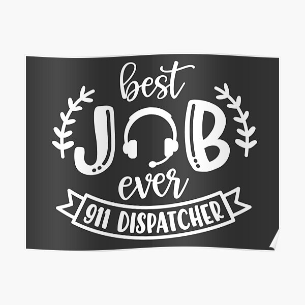 "Best Job Ever 911 dispatcher, Best Job, 911 dispatcher, dispatcher ...