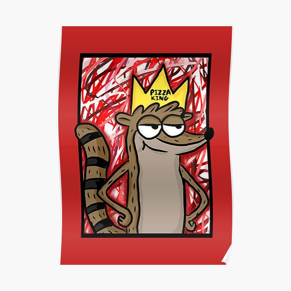 "Pizza King Rigby" Poster by RoserinArt | Redbubble