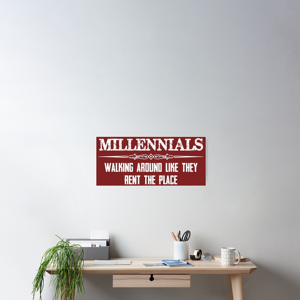 "Baby Boomer Gifts - Millennials Walking Around Like They Rent the ...