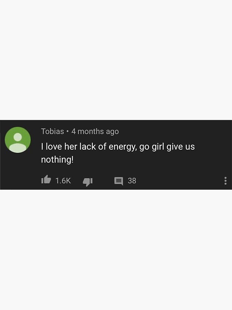 "I love her lack of energy" Sticker for Sale by geis190 | Redbubble