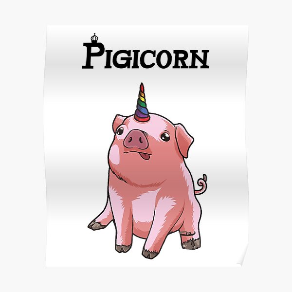 "Pigicorn Mixture Of Unicorn And Pig" Poster by PrinceDesigns | Redbubble