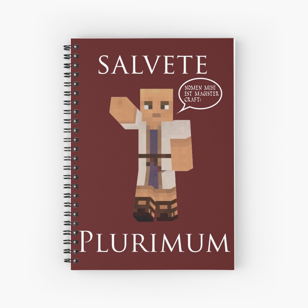 "Salvete Plurimum! Nomen mihi est Magister Craft" Spiral Notebook by ...