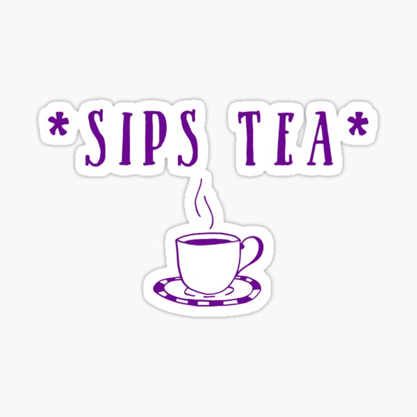 "Sips tea" Sticker for Sale by doodle189 | Redbubble