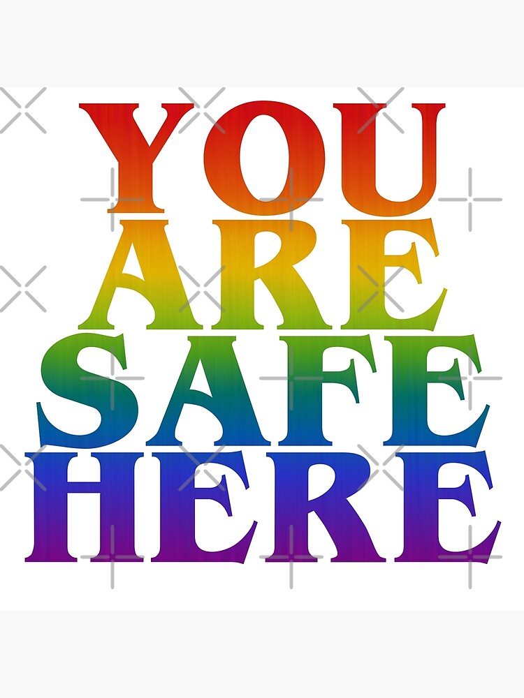 You are safe here The safe space Premium Matte Vertical Poster sold by ...