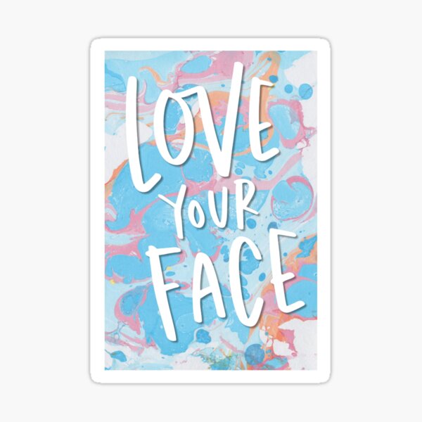 "Love Your Face" Sticker for Sale by fullers23 | Redbubble