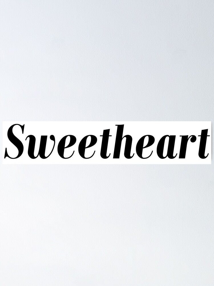 "Sweetheart" Poster by ebalhoff | Redbubble