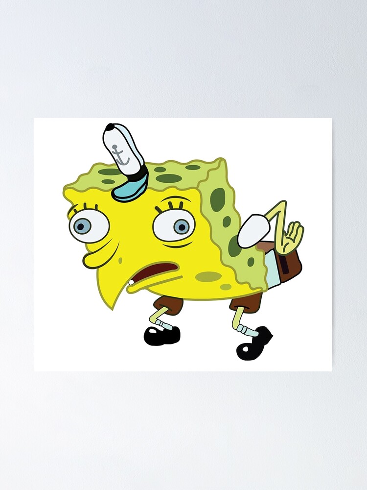 "Spongebob mocking meme" Poster for Sale by JessetheCreator | Redbubble