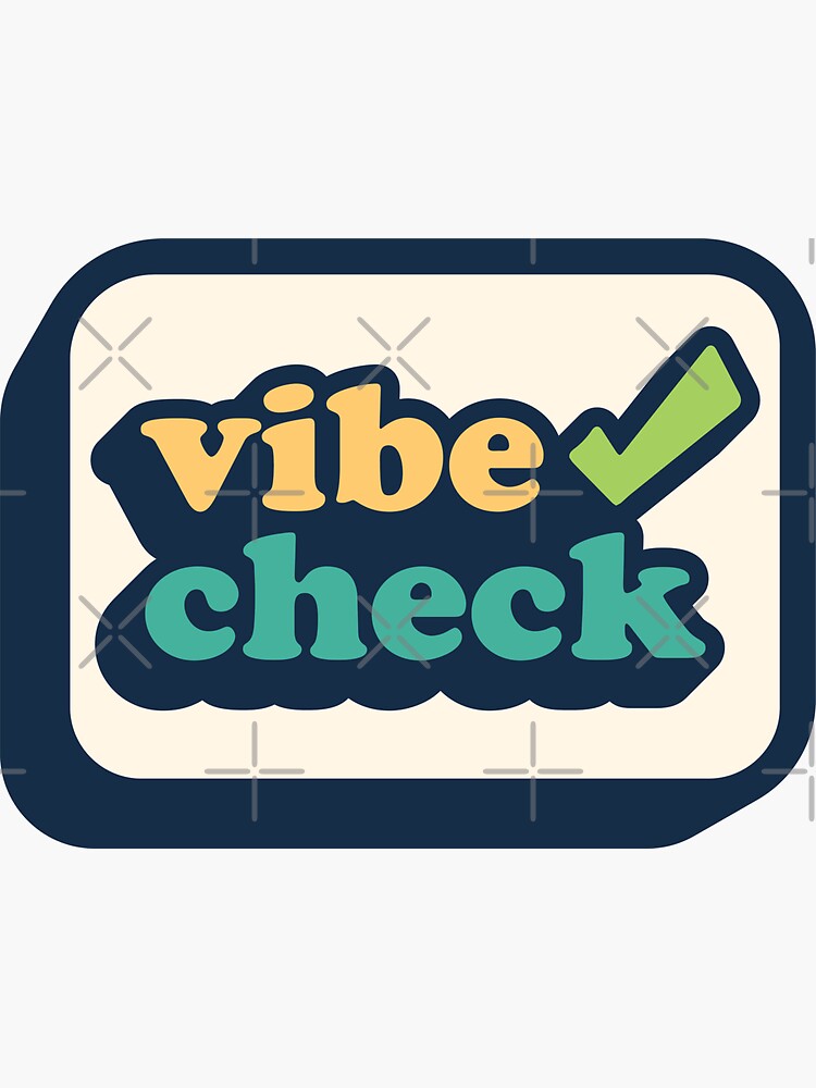 "Vibe Check!!" Sticker for Sale by bobert-drake | Redbubble