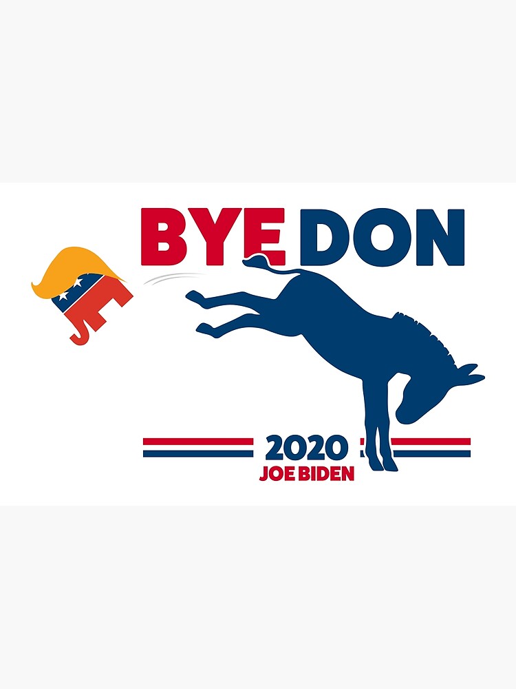 "ByeDon - Bye, Bye Donald Trump - Joe Biden 2020" Poster for Sale by ...