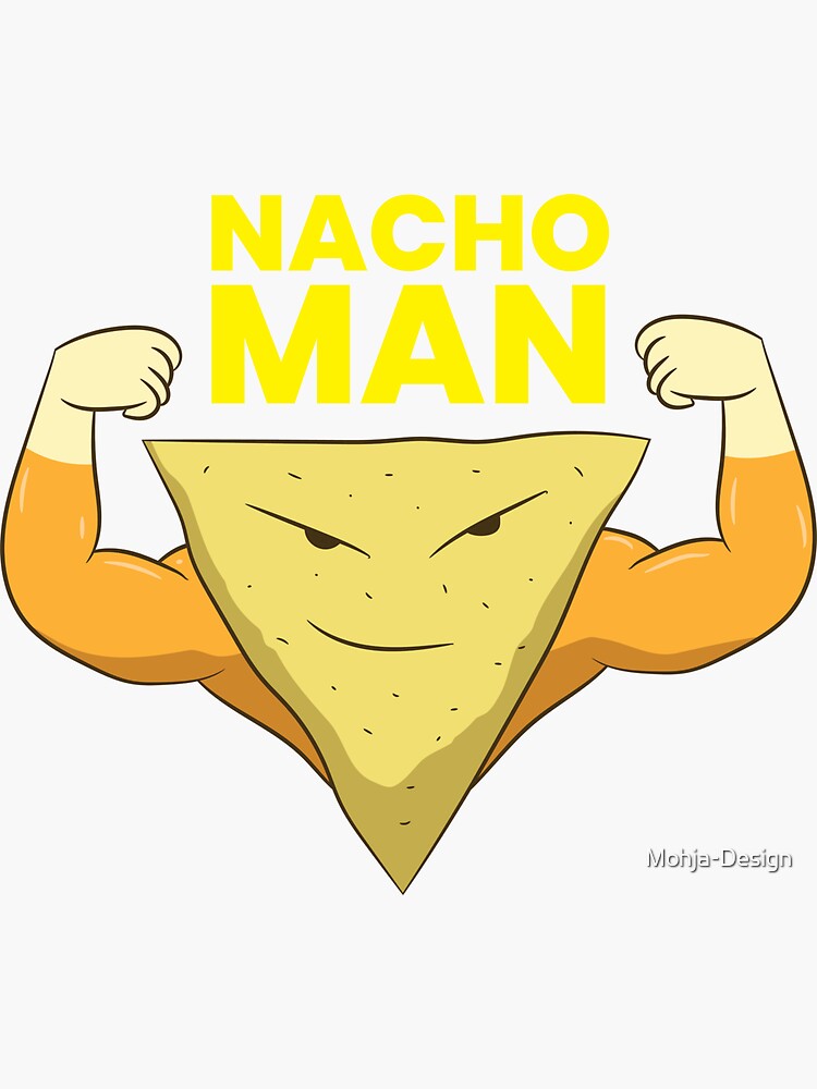 "Nacho - Nacho Man with strong upper arms / muscles" Sticker by Mohja ...