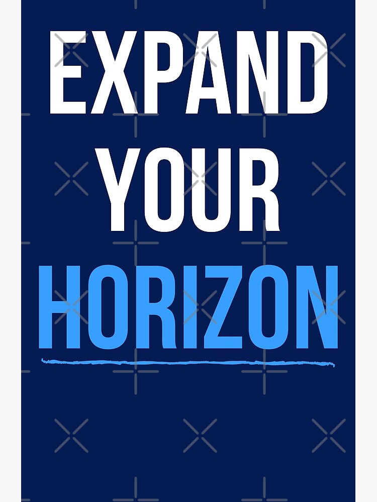"Erweitern Sie Ihren Horizont." Fotodruck von Extra-Seryer | Redbubble