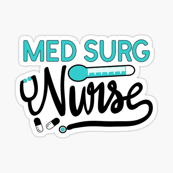 "Med Surg Nurse Stethoscope Surgical RN Nursing Gift" Sticker by ...