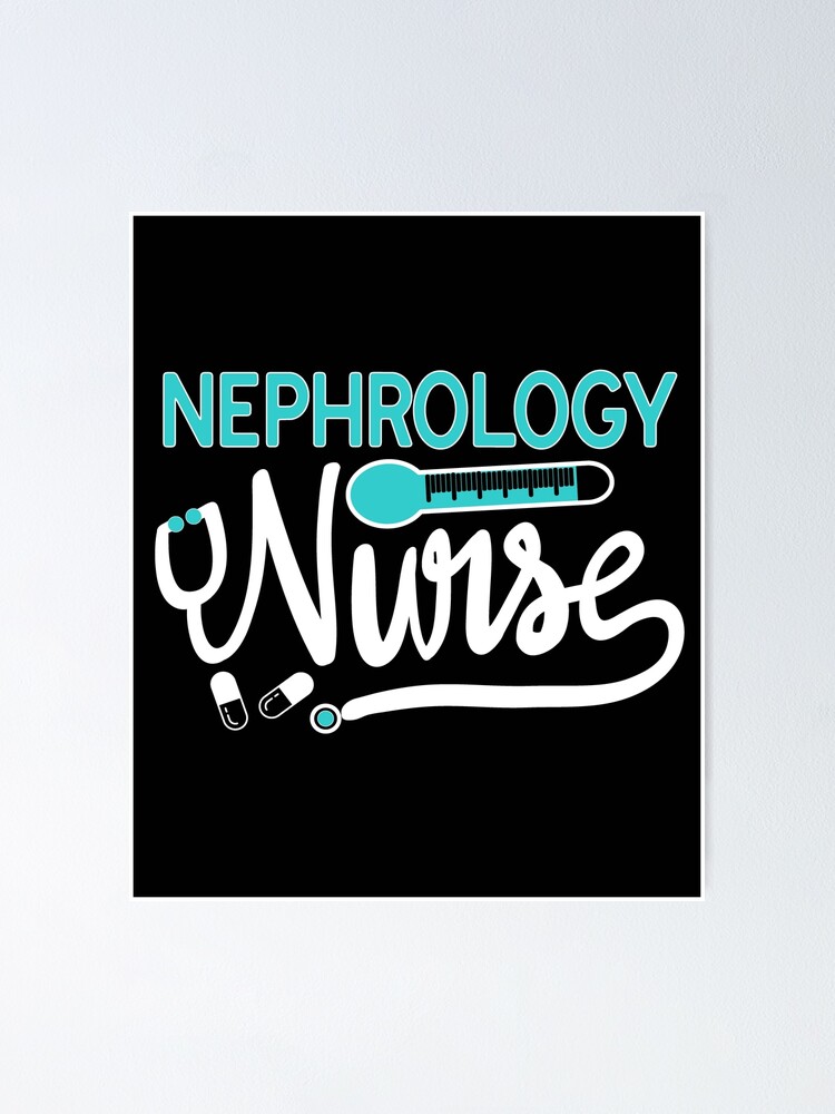 "Nephrology Nurse Stethoscope Dialysis Kidney Nursing Gift" Poster for ...