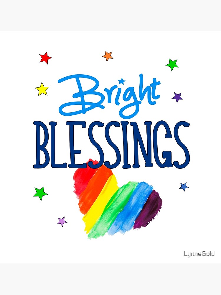 "Bright Blessings and Rainbow" Poster by LynneGold | Redbubble
