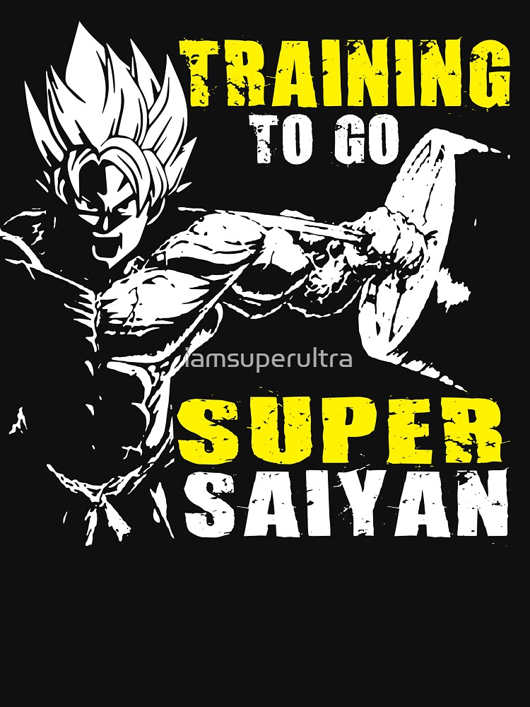 Training To Go Super Saiyan Gym Motivational T Shirt For Sale By