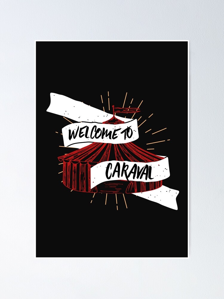 "Welcome to Caraval" Poster by teamasthers | Redbubble