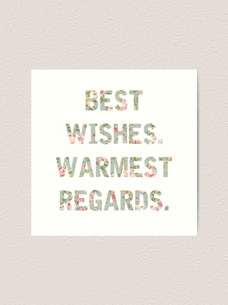 "Best Wishes Warmest Regards" Art Print for Sale by beautifullove ...