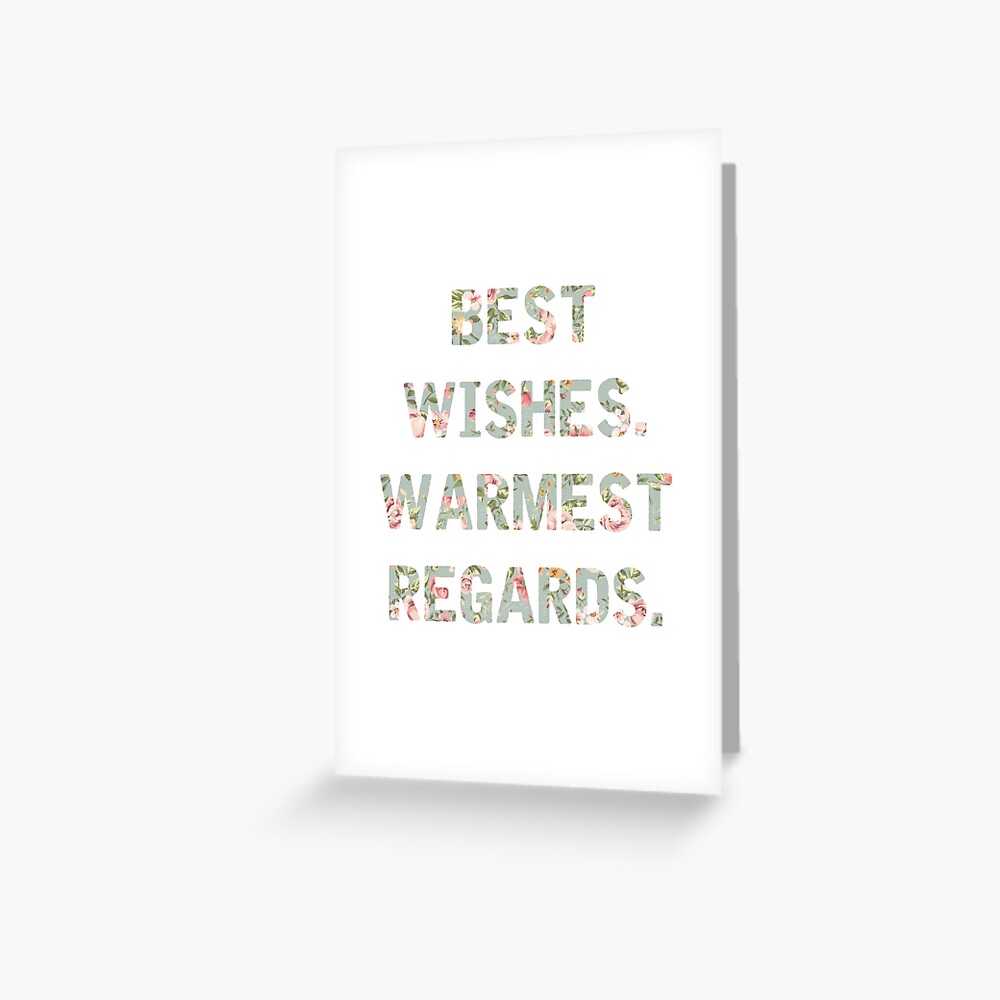 "Best Wishes Warmest Regards" Greeting Card for Sale by beautifullove ...