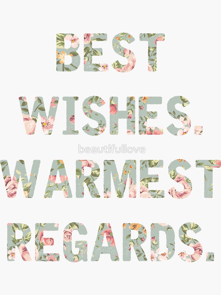 "Best Wishes Warmest Regards" Sticker for Sale by beautifullove | Redbubble