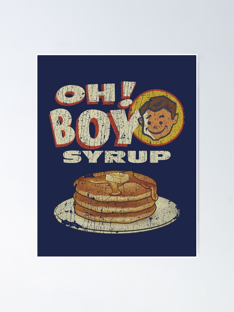 "Oh! Boy Syrup" Poster for Sale by jacobcdietz | Redbubble