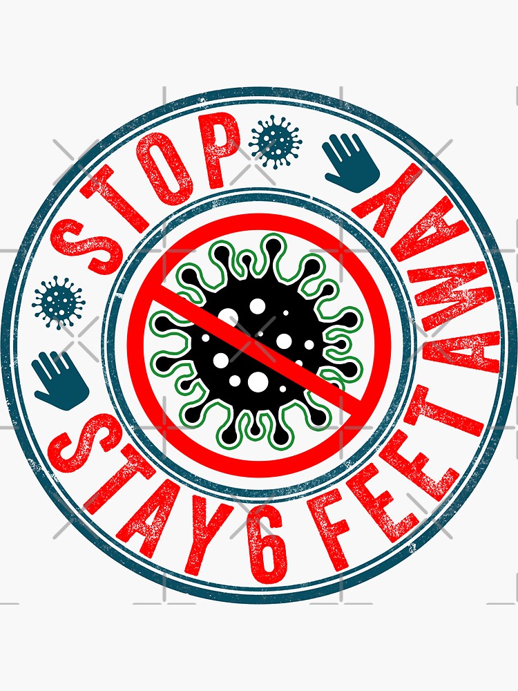 "stop stay 6 feet away" Sticker for Sale by ZiReos00 | Redbubble