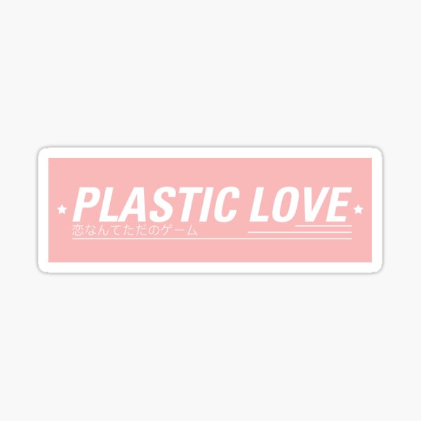 "PLASTIC LOVE STICKER " Sticker for Sale by TOUGE-ST202 | Redbubble