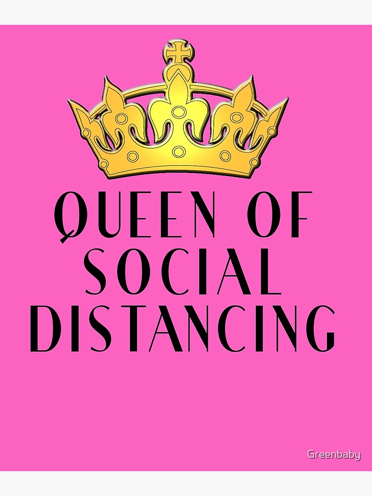 " Queen of Social Distancing with Golden Crown" Poster for Sale by ...