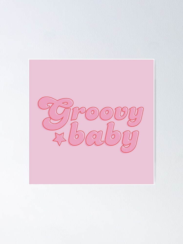 "groovy baby!" Poster for Sale by saritash | Redbubble