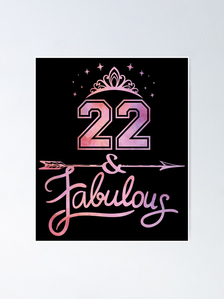Women 22 Years Old And Fabulous Happy 22nd Birthday Product Poster For Sale By Grabitees women-22-years-old-and-fabulous-happy-22nd-birthday-product-poster-for-sale-by-grabitees