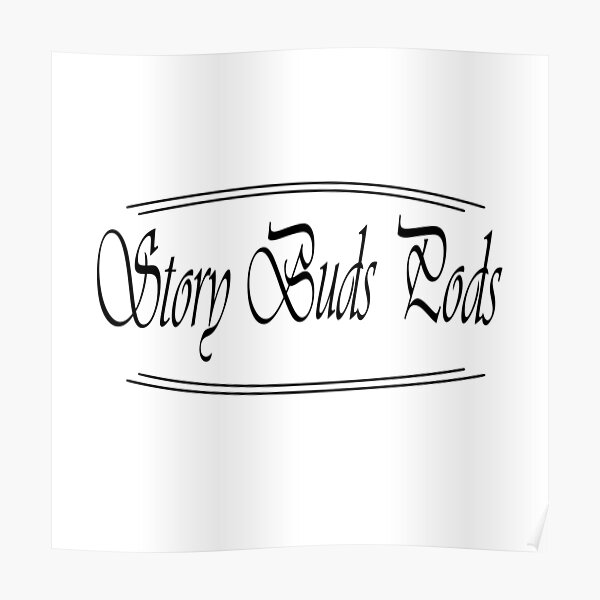 "Story Buds Pods logo" Poster for Sale by StoryBudsPods | Redbubble