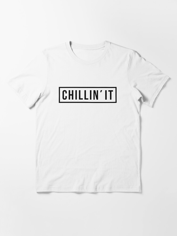 "CHILLIN'IT" T-shirt for Sale by TheArtism | Redbubble | chillin t ...