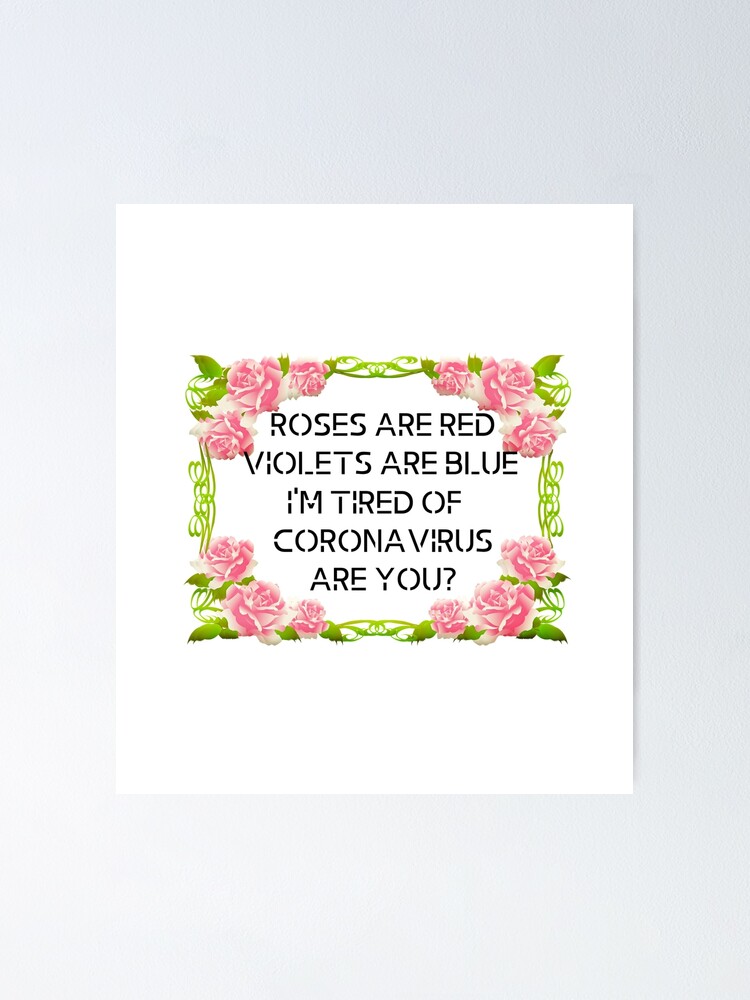 "roses are red, corona virus, funny saying " Poster for Sale by ...