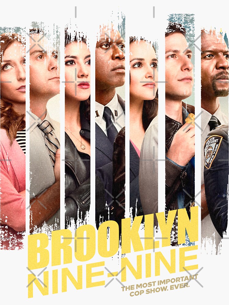 "Brooklyn Nine-Nine - The most important cop show. Ever." Sticker by ...