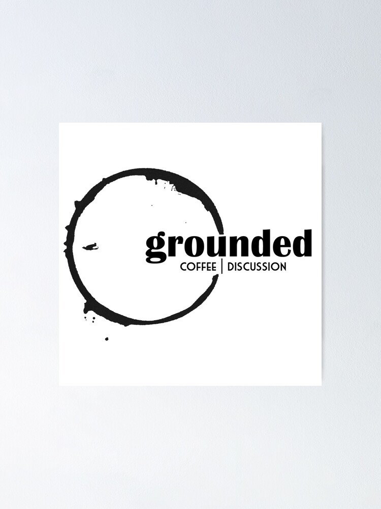 "Grounded Logo - Black" Poster for Sale by ZMorrisDesigns | Redbubble
