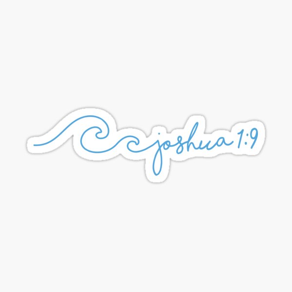 "Joshua 1:9 Waves Bible Verse" Sticker for Sale by move-mtns | Redbubble