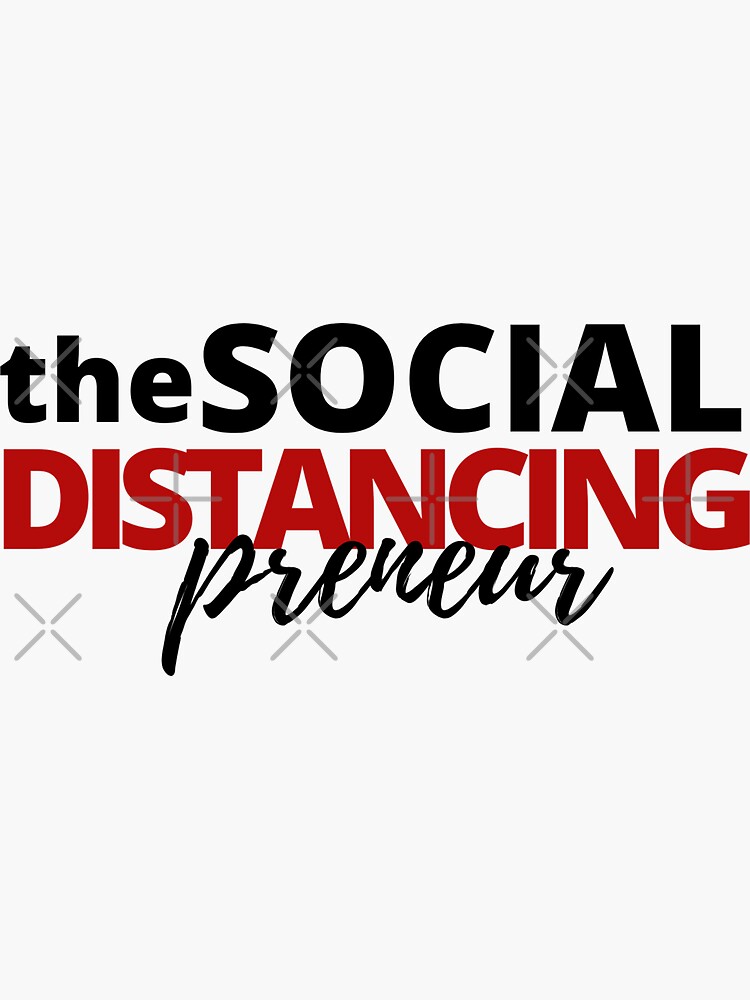 "The Social Distancing Preneur " Sticker for Sale by principale2020 ...