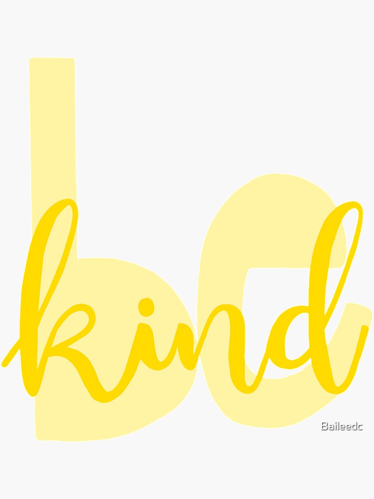 "Be Kind Design (yellow)" Sticker for Sale by Baileedc | Redbubble