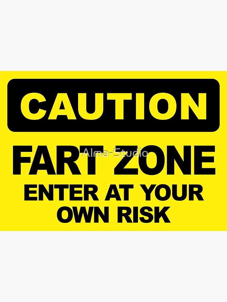 "Fart Zone Enter At Your Own Risk Funny Caution Sign" Poster for Sale ...