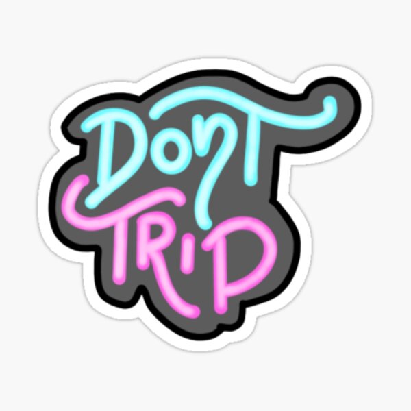 "Neon Don't Trip" Sticker for Sale by gkburns | Redbubble