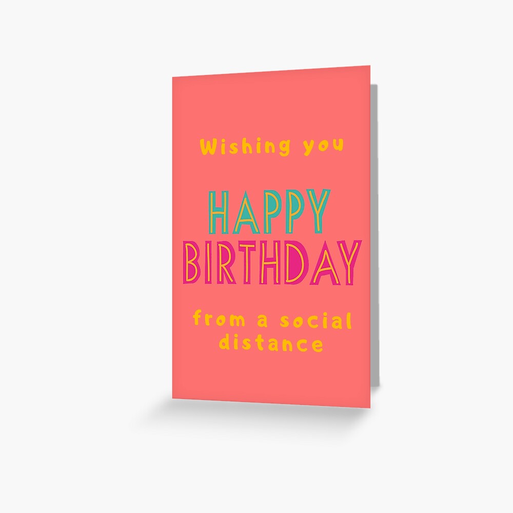 "Happy Birthday from a Social Distance greetings card" Greeting Card by ...