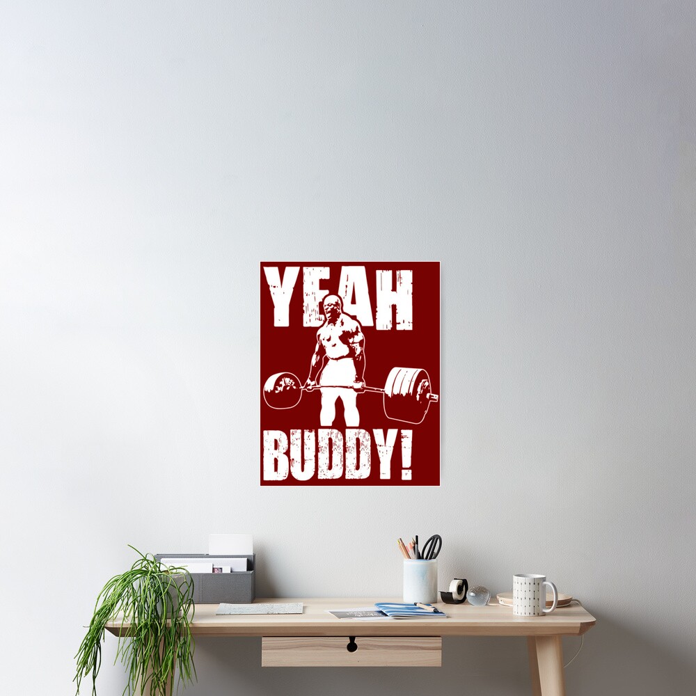 "YEAH BUDDY! Red background Ronny Coleman collection" Poster for Sale ...