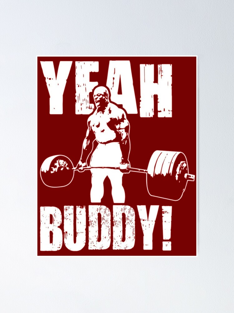 "YEAH BUDDY! Red background Ronny Coleman collection" Poster for Sale ...